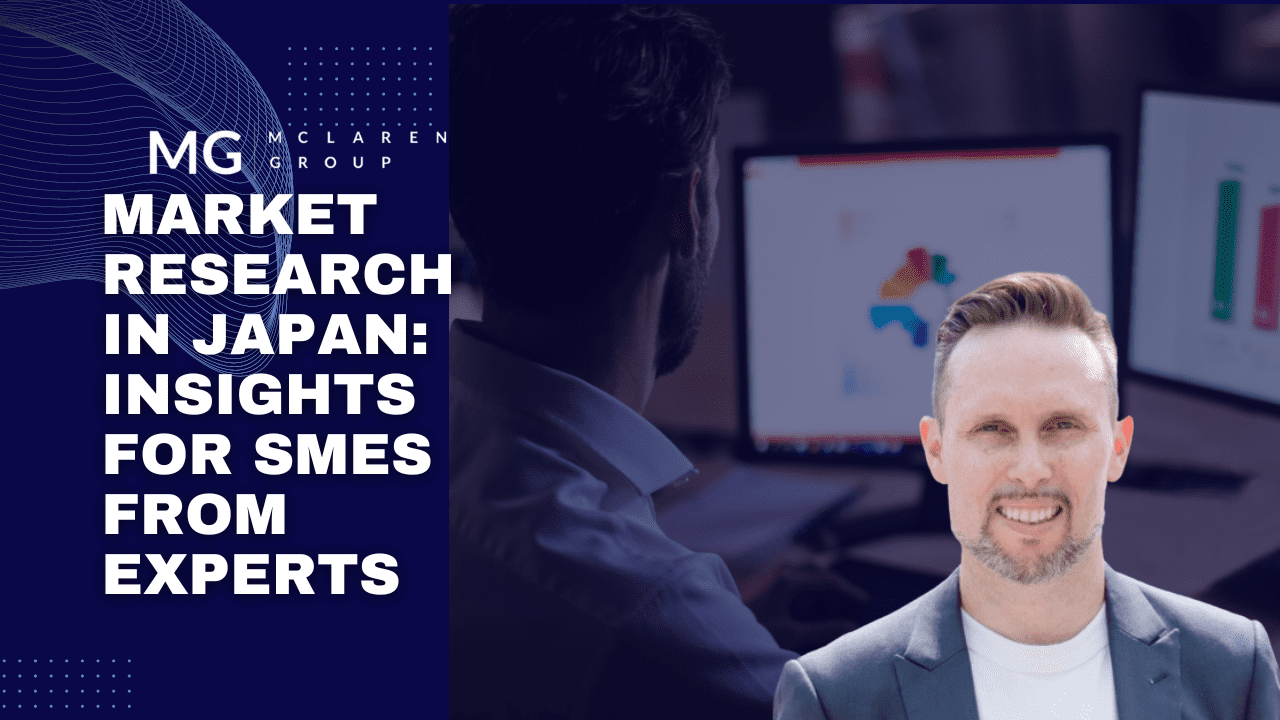 Market Research in Japan: Insights for SMEs from Experts - McLaren Group
